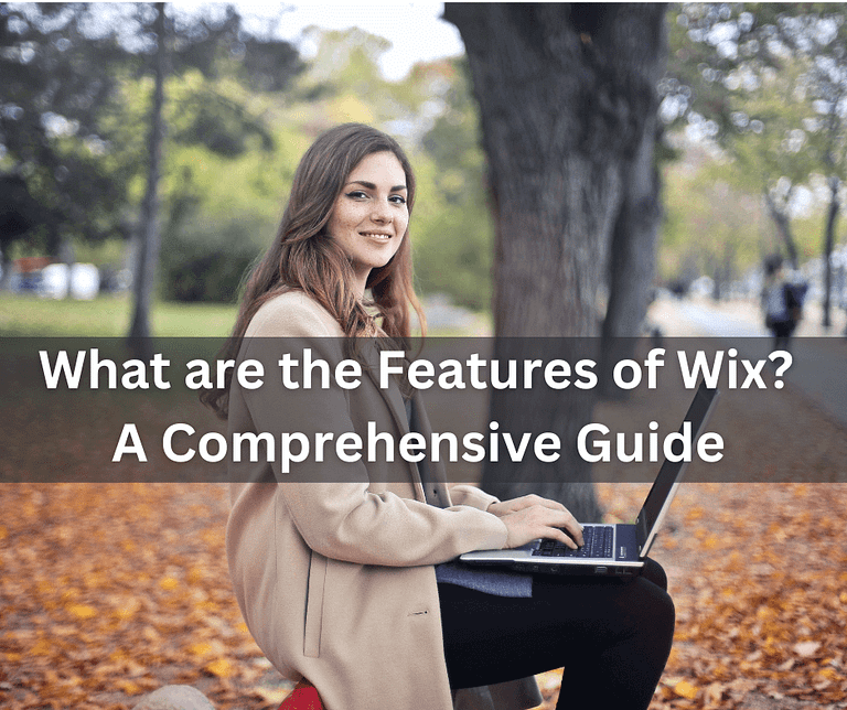 What are the Features of Wix? A Comprehensive Guide