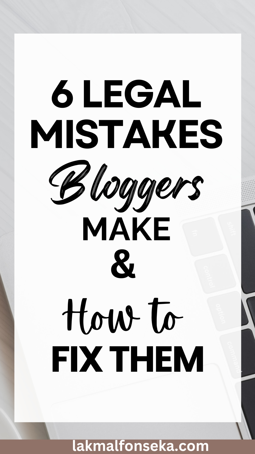 Common Legal Mistakes Bloggers Make and How to Avoid Them - Lakmal Fonseka